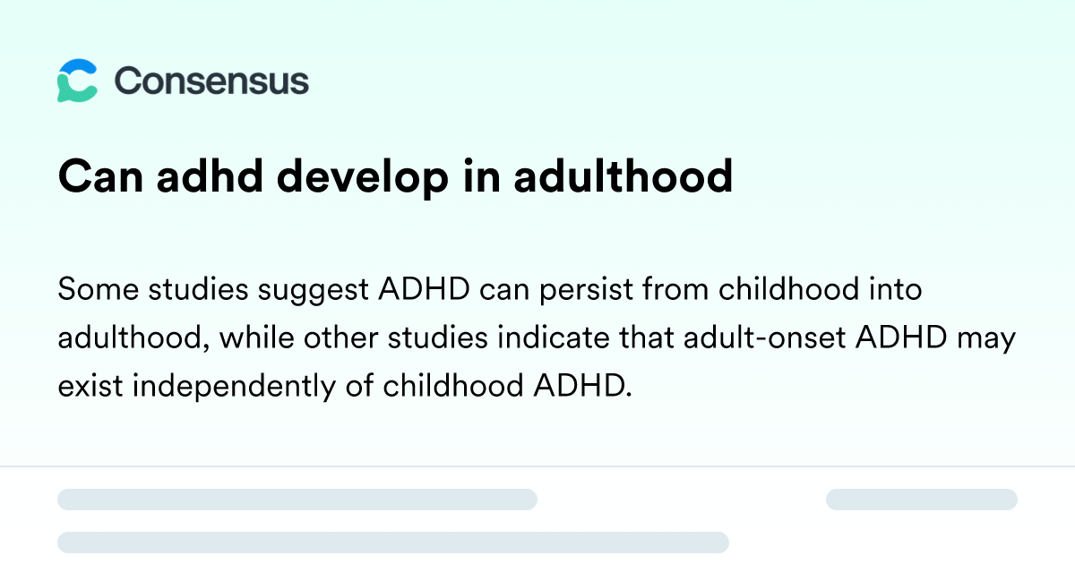 Can Adhd Develop In Adulthood - Consensus Academic Search Engine