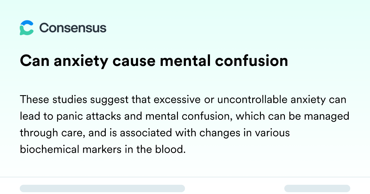 Can Anxiety Cause Mental Confusion - Consensus Academic Search Engine