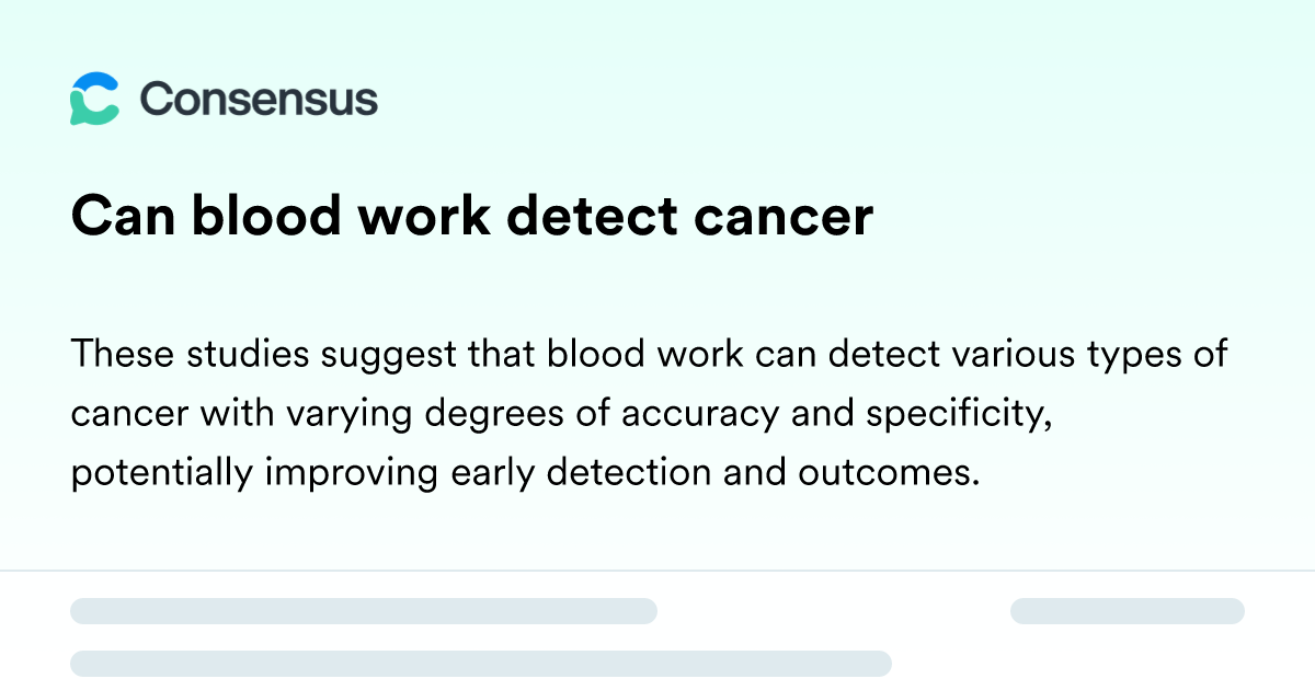 Can Blood Work Detect Cancer - Consensus Academic Search Engine