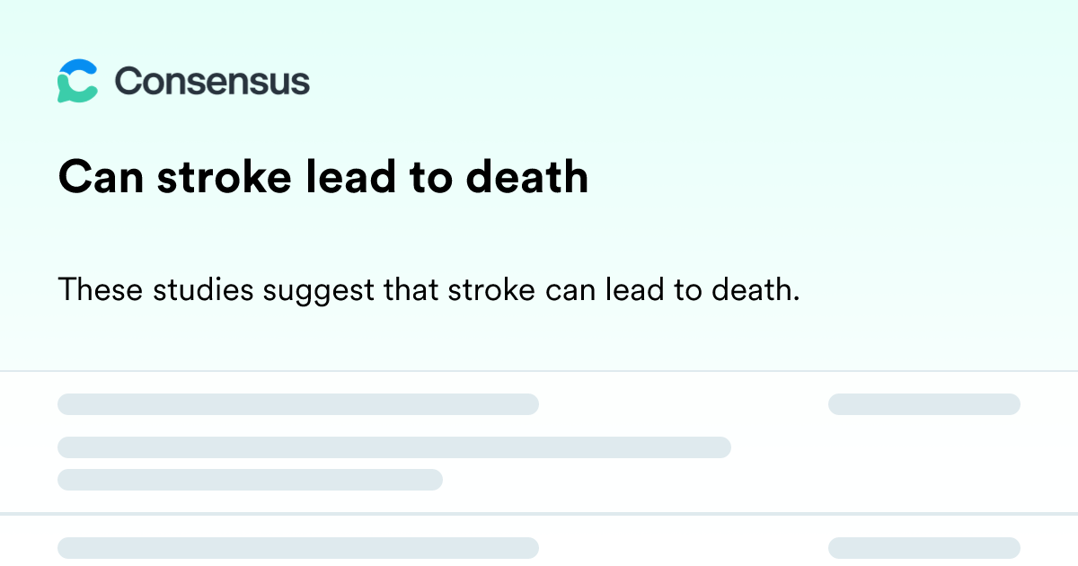 Can Stroke Lead To Death - Consensus Academic Search Engine