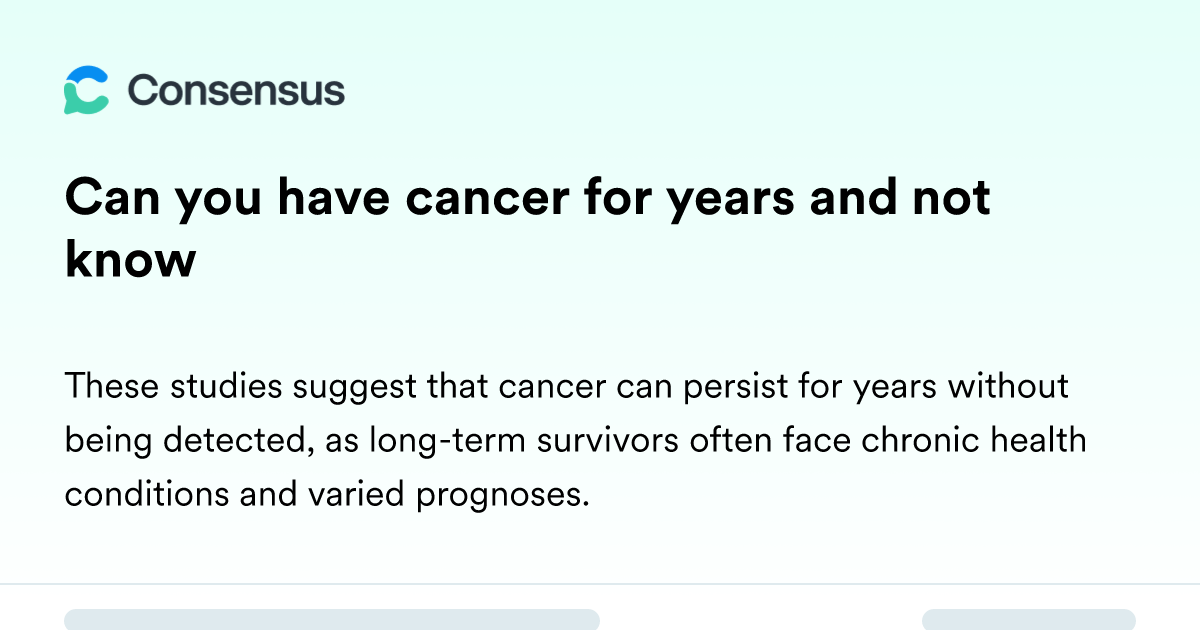 Can You Have Cancer For Years And Not Know - Consensus Academic Search ...
