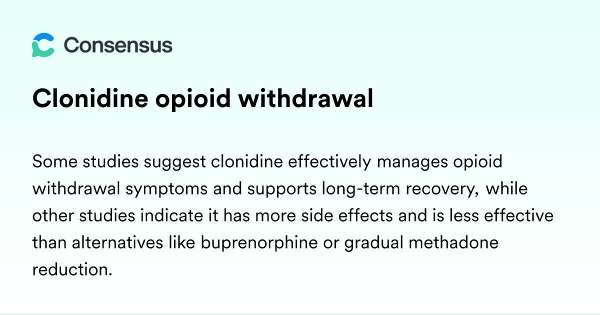 Clonidine Opioid Withdrawal - Consensus Academic Search Engine