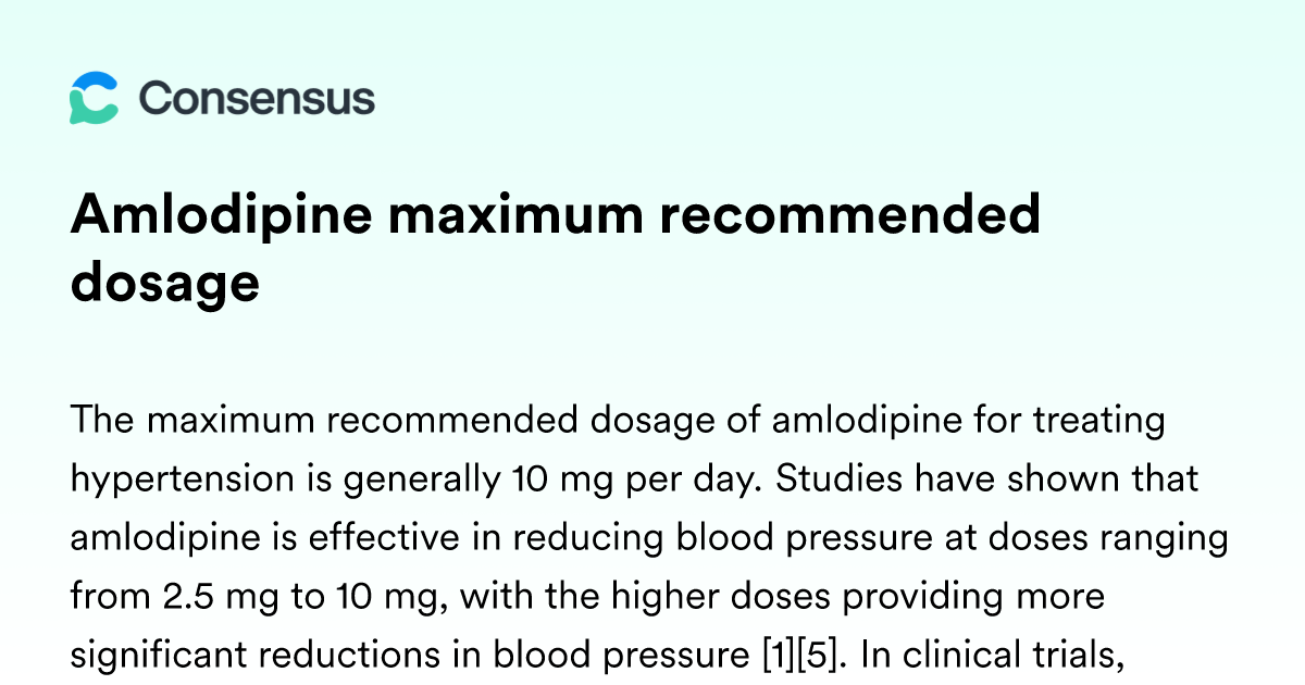 Amlodipine Maximum Recommended Dosage - Consensus Academic Search Engine