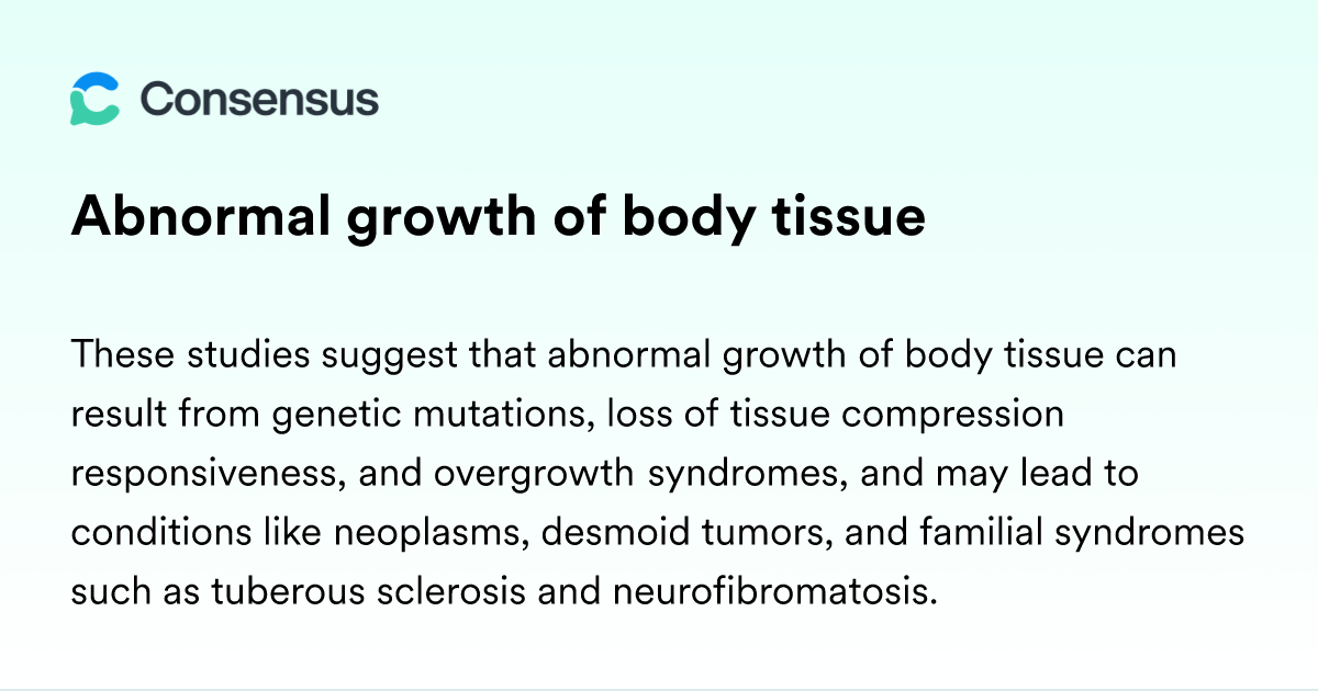 Abnormal Growth Of Body Tissue - Consensus Academic Search Engine