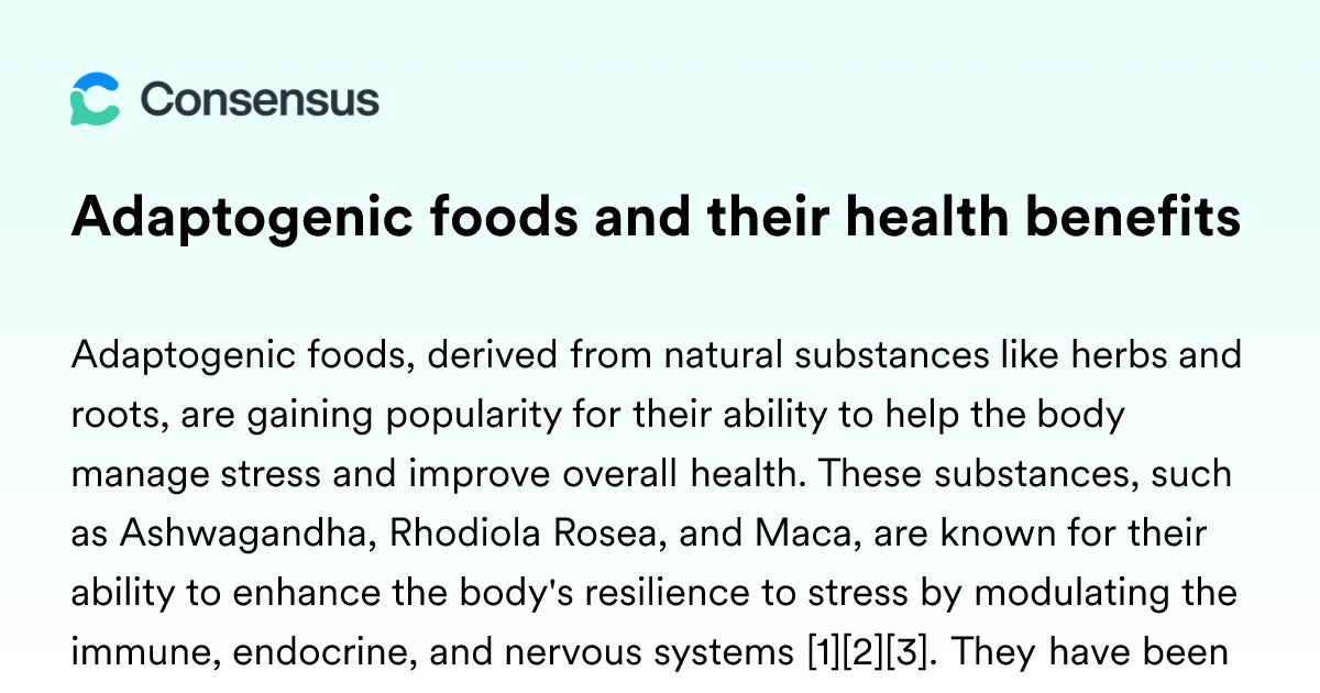 Adaptogenic Foods And Their Health Benefits - Consensus Academic Search ...