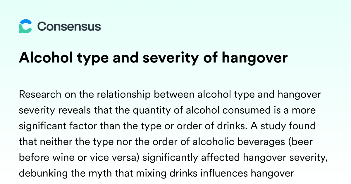 Alcohol Type And Severity Of Hangover - Consensus Academic Search Engine