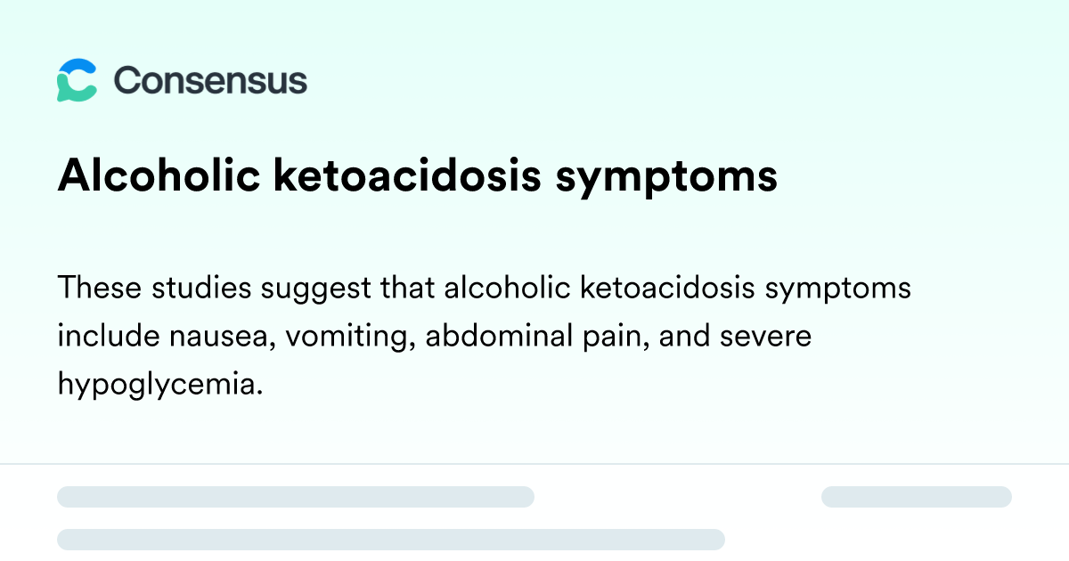 Alcoholic Ketoacidosis Symptoms - Consensus Academic Search Engine