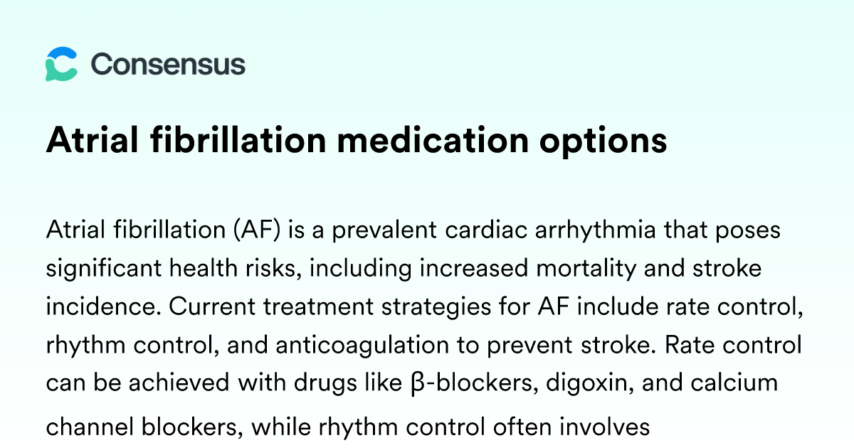 Atrial Fibrillation Medication Options - Consensus Academic Search Engine