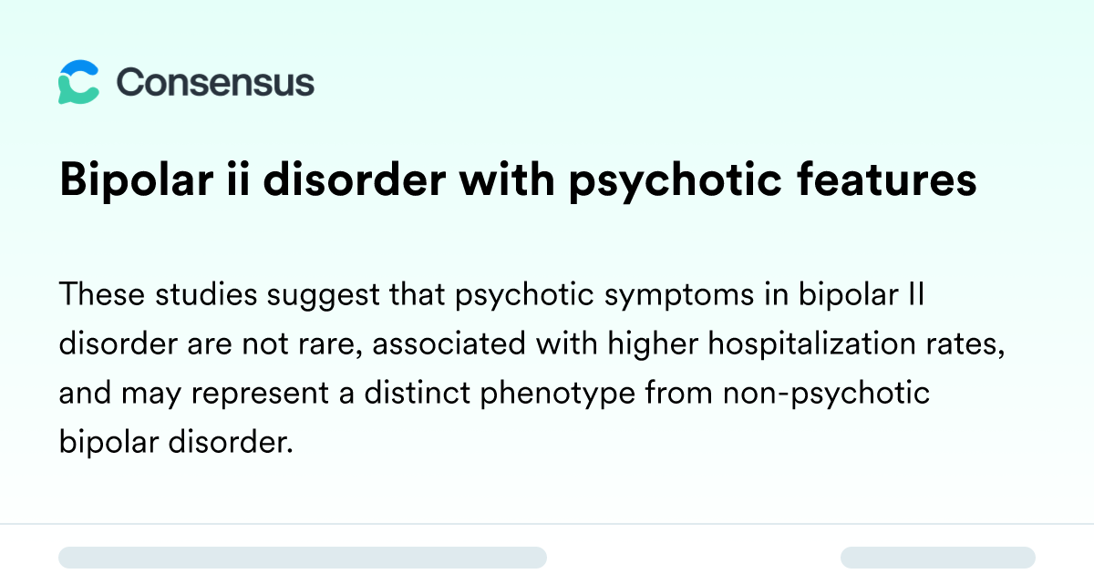 Bipolar Ii Disorder With Psychotic Features - Consensus Academic Search ...