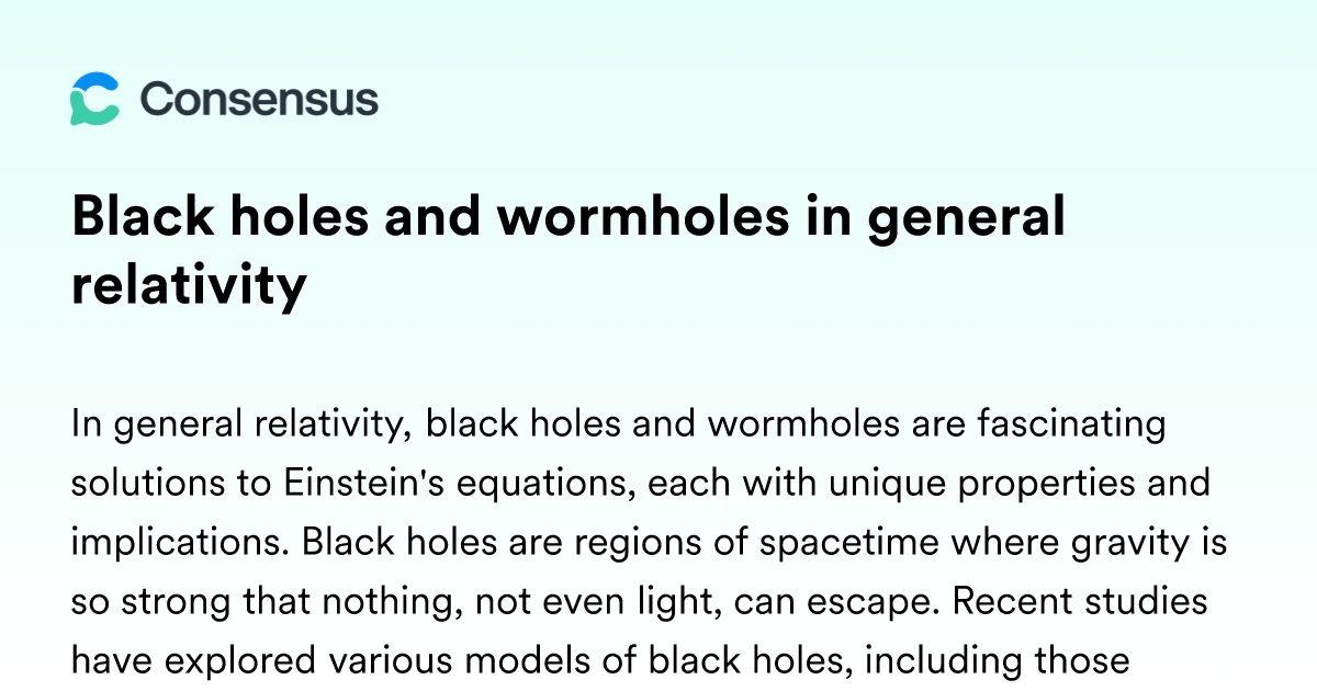 Black Holes And Wormholes In General Relativity - Consensus Academic ...