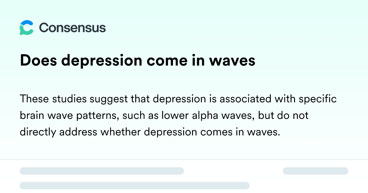 Does Depression Come In Waves - Consensus Academic Search Engine