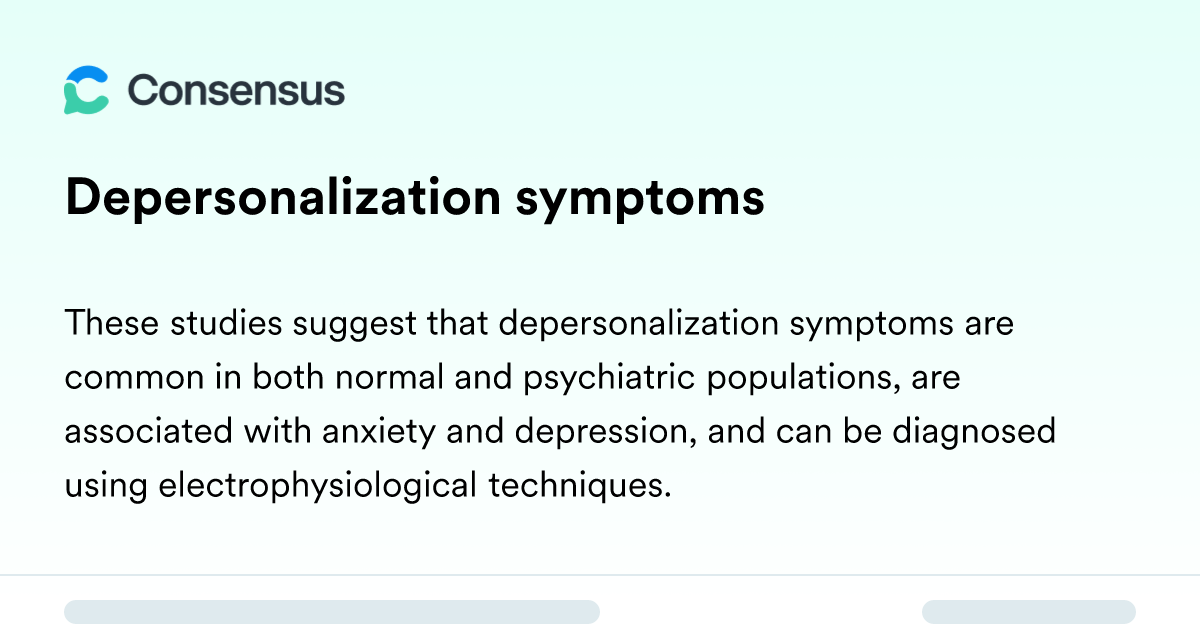 Depersonalization Symptoms - Consensus Academic Search Engine