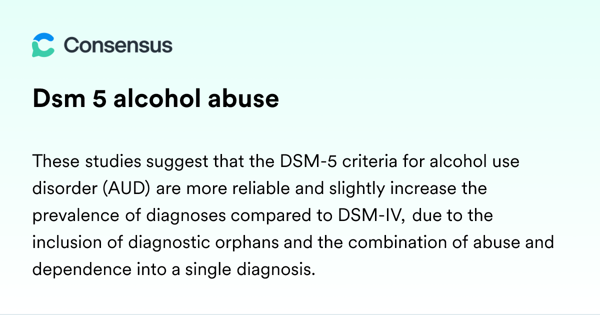 Dsm 5 Alcohol Abuse - Consensus Academic Search Engine