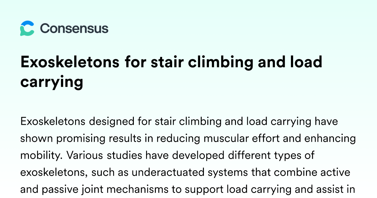 Exoskeletons For Stair Climbing And Load Carrying - Consensus Academic ...