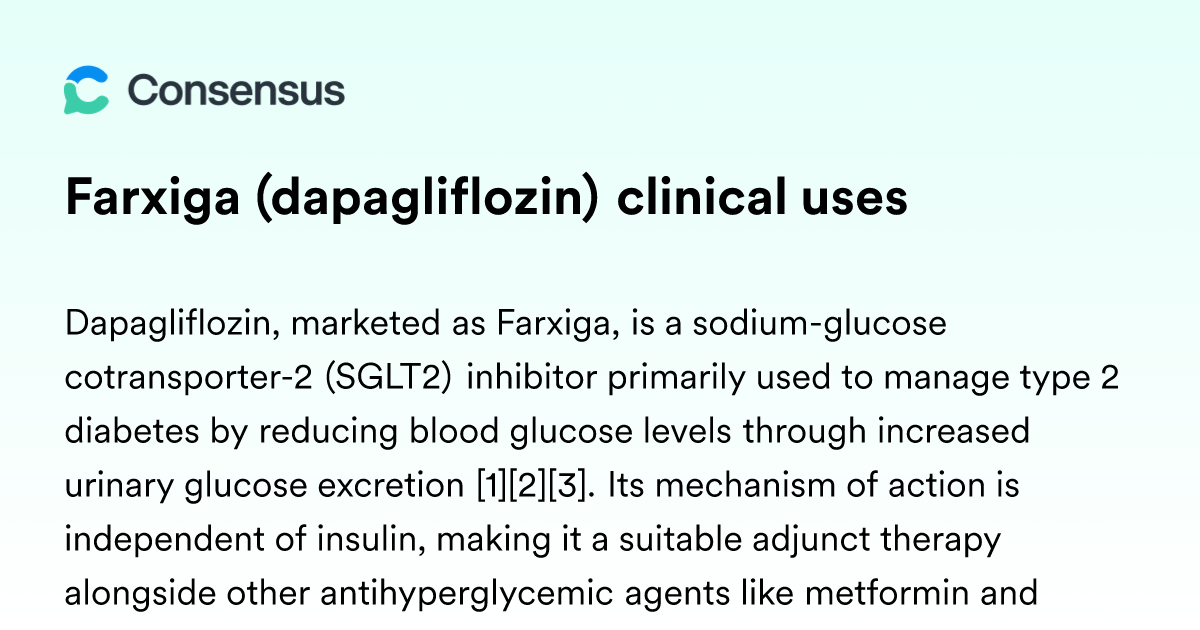 Farxiga (dapagliflozin) Clinical Uses - Consensus Academic Search Engine