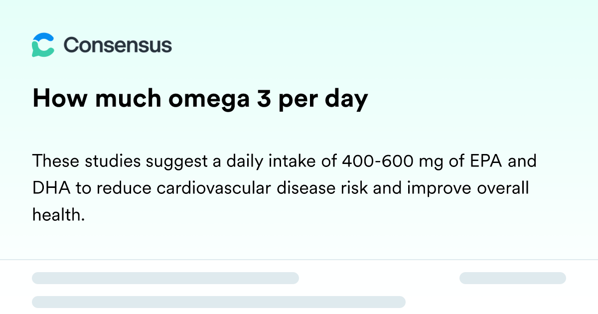 How Much Omega 3 Per Day - Consensus Academic Search Engine