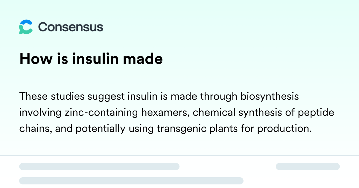 How Is Insulin Made - Consensus Academic Search Engine