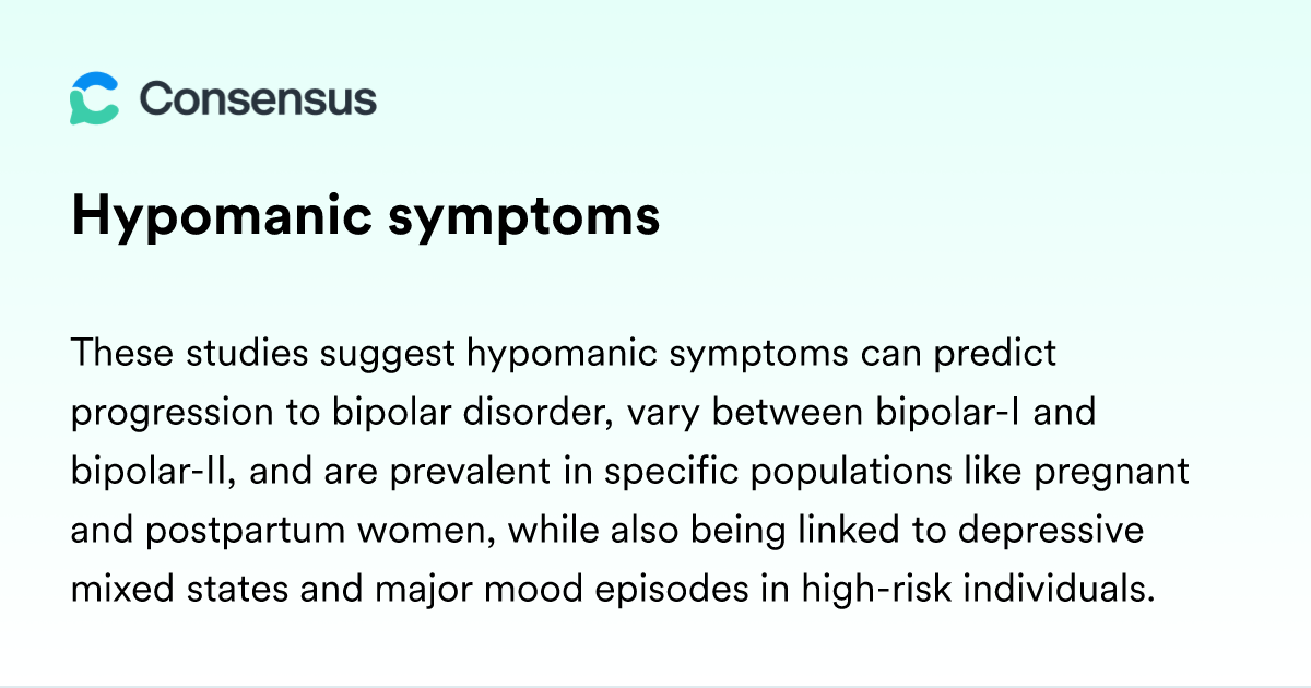 Hypomanic Symptoms - Consensus Academic Search Engine