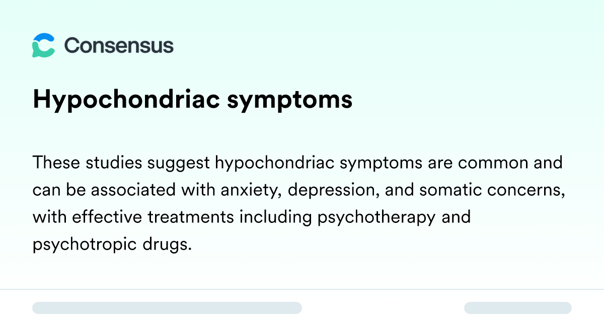 Hypochondriac Symptoms - Consensus Academic Search Engine