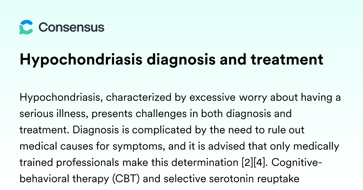 Hypochondriasis Diagnosis And Treatment - Consensus Academic Search Engine