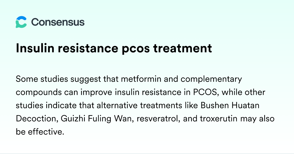 Insulin Resistance Pcos Treatment - Consensus Academic Search Engine