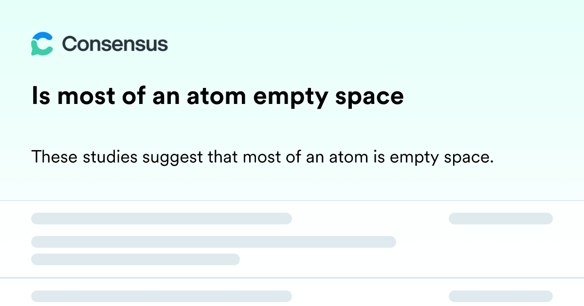 Is Most Of An Atom Empty Space - Consensus Academic Search Engine