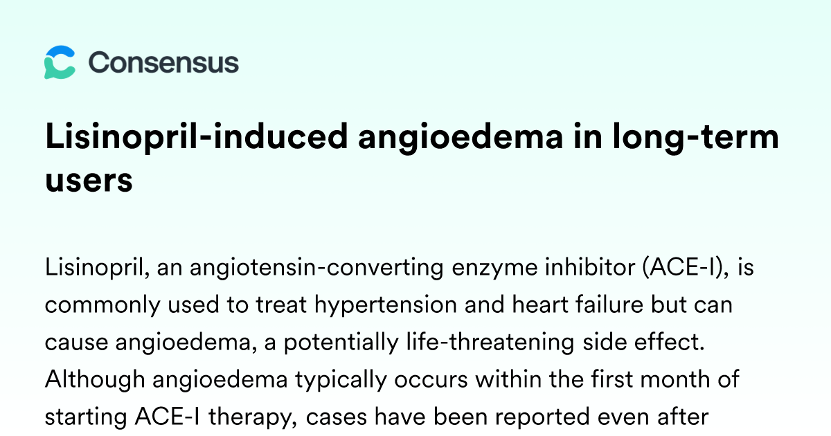 Lisinopril-induced Angioedema In Long-term Users - Consensus Academic ...