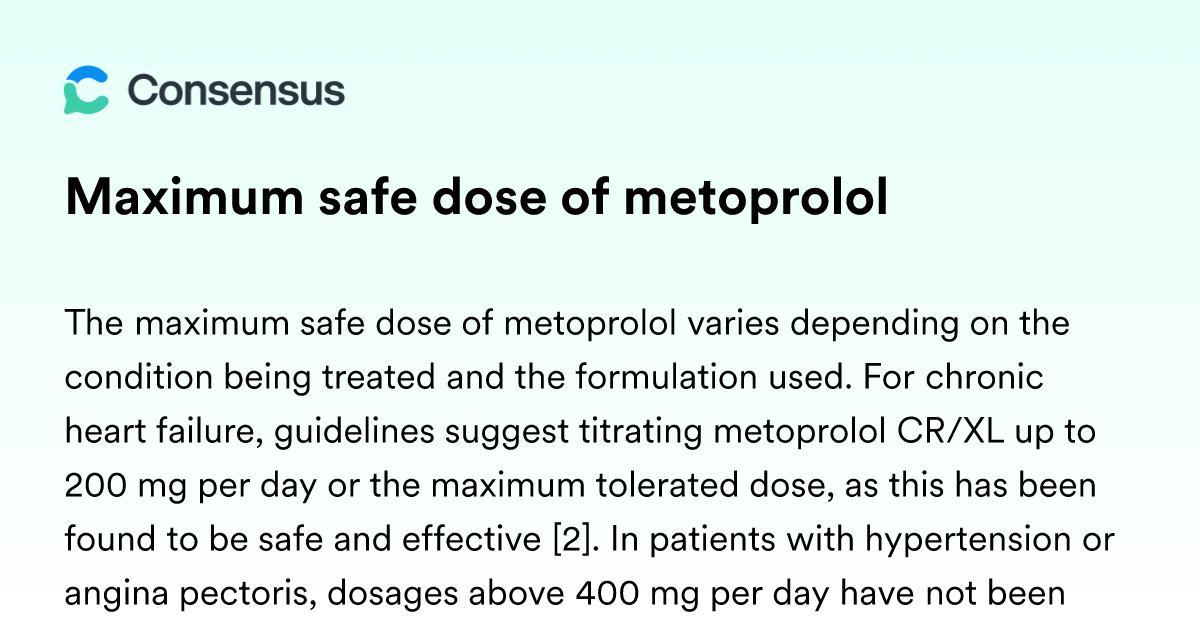 Maximum Safe Dose Of Metoprolol - Consensus Academic Search Engine