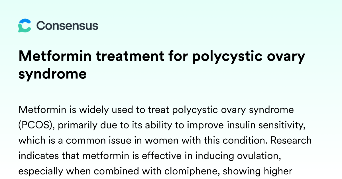 Metformin Treatment For Polycystic Ovary Syndrome - Consensus Academic ...