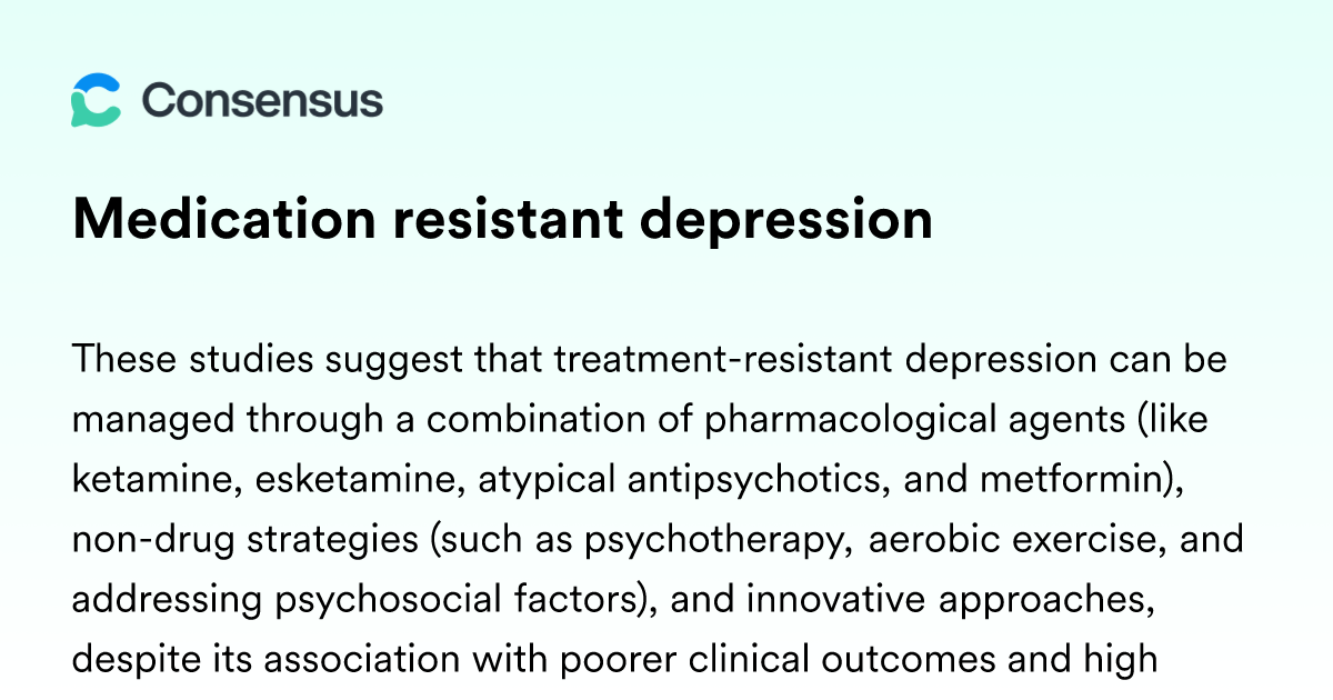 Medication Resistant Depression - Consensus Academic Search Engine