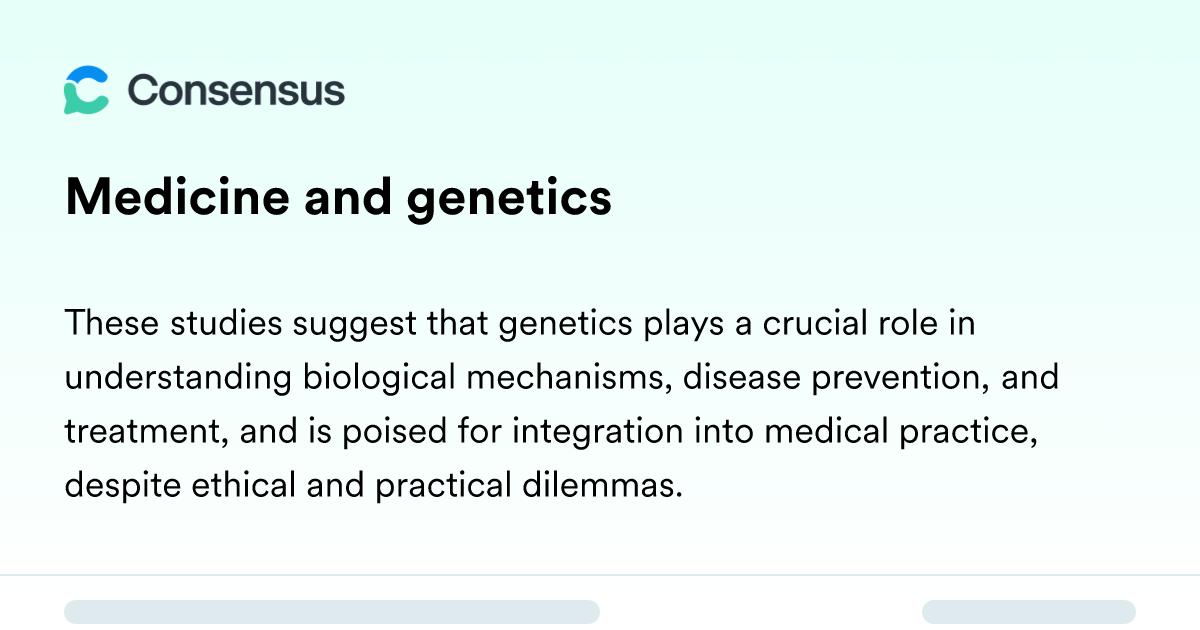 Medicine And Genetics - Consensus Academic Search Engine
