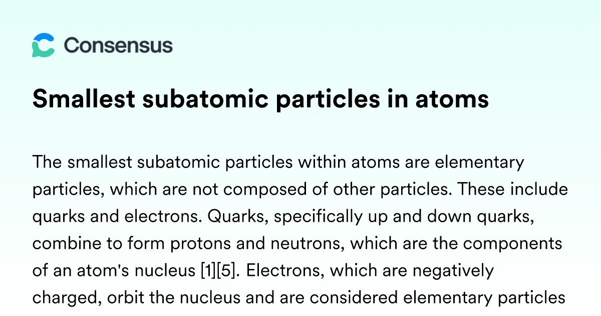 Smallest Subatomic Particles In Atoms - Consensus Academic Search Engine