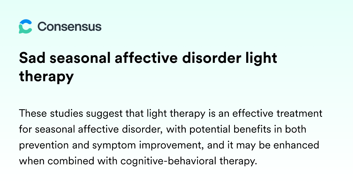 Sad Seasonal Affective Disorder Light Therapy - Consensus Academic ...