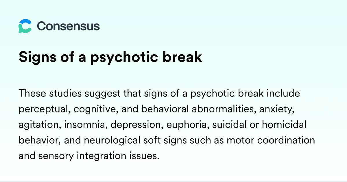 Signs Of A Psychotic Break - Consensus Academic Search Engine