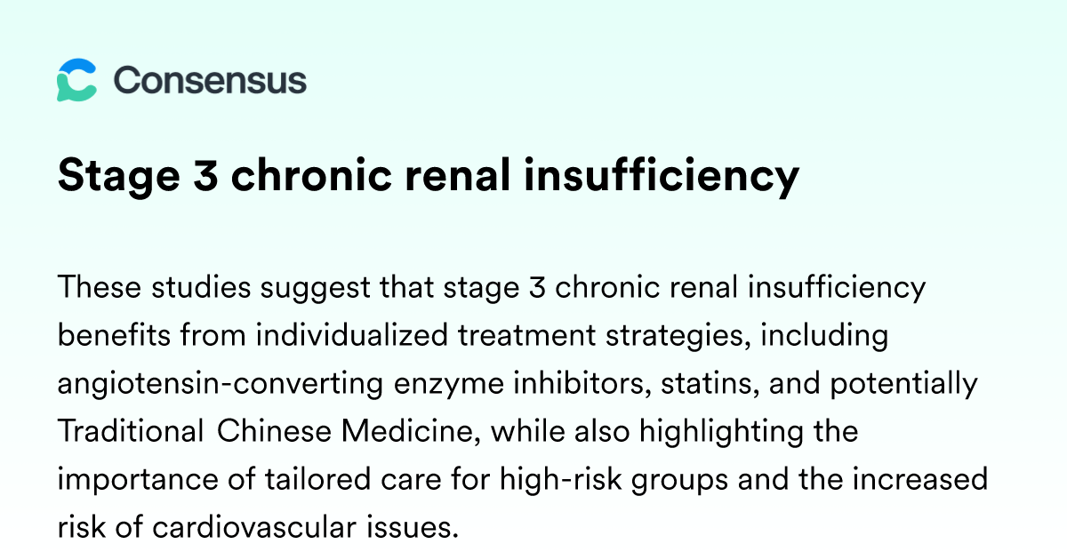 Stage 3 Chronic Renal Insufficiency - Consensus Academic Search Engine