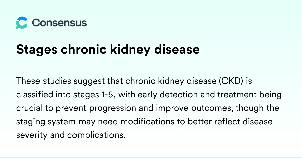 Stages Chronic Kidney Disease - Consensus Academic Search Engine