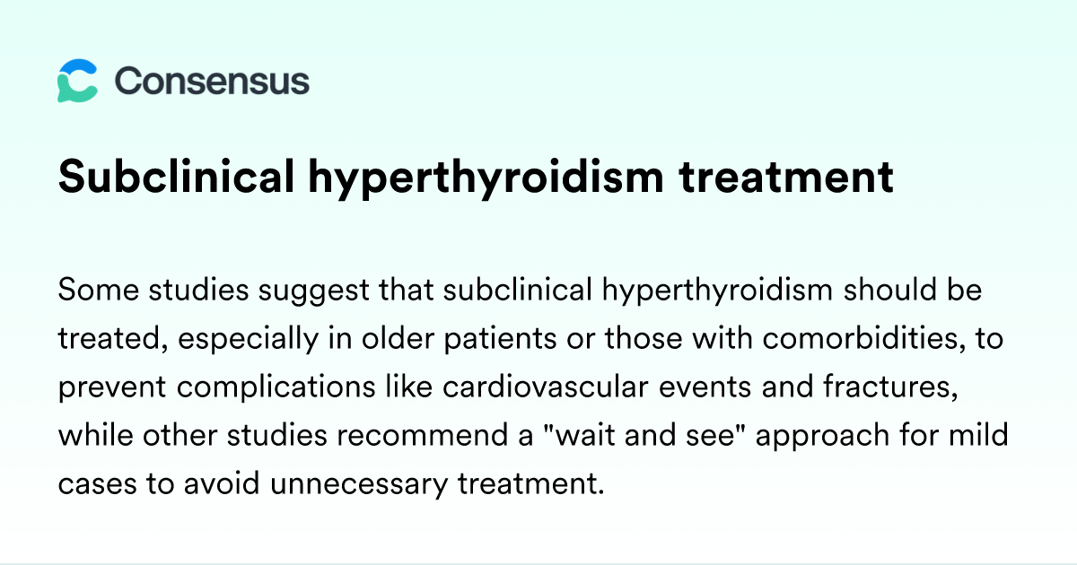 Subclinical Hyperthyroidism Treatment - Consensus Academic Search Engine