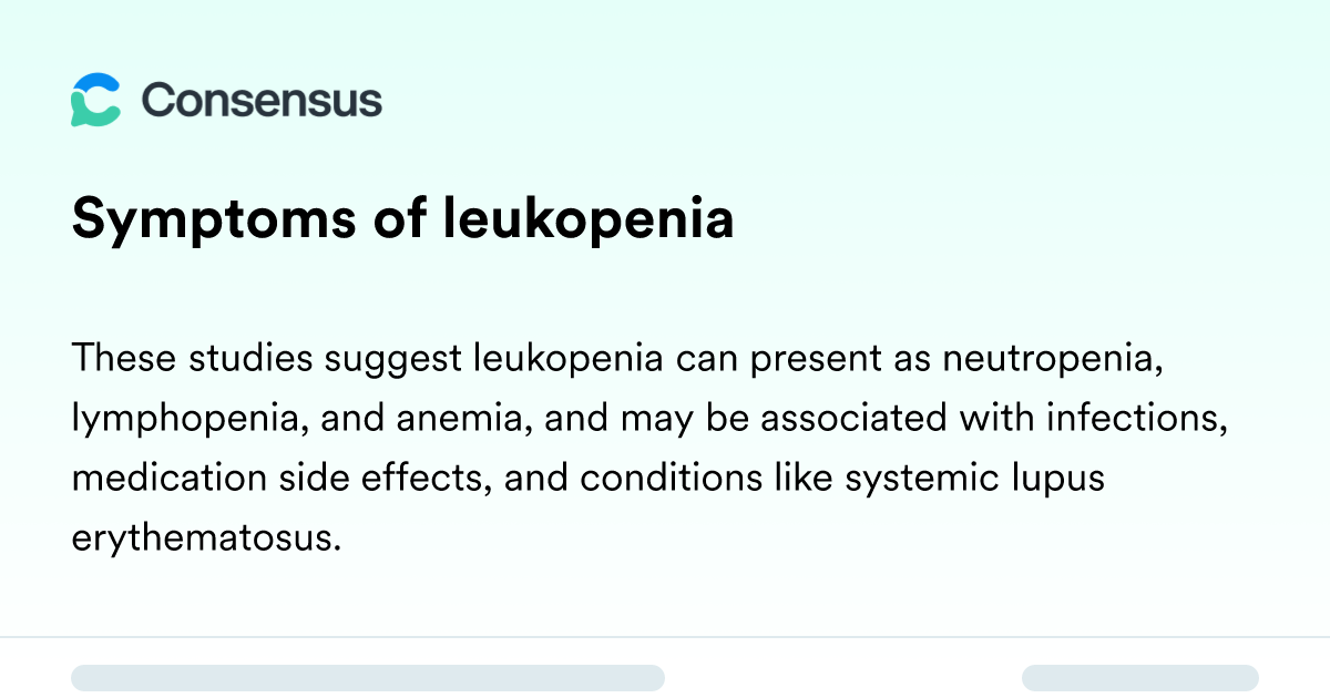 Symptoms Of Leukopenia - Consensus Academic Search Engine