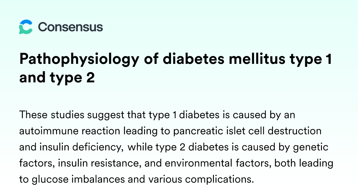 Pathophysiology Of Diabetes Mellitus Type 1 And Type 2 - Consensus ...