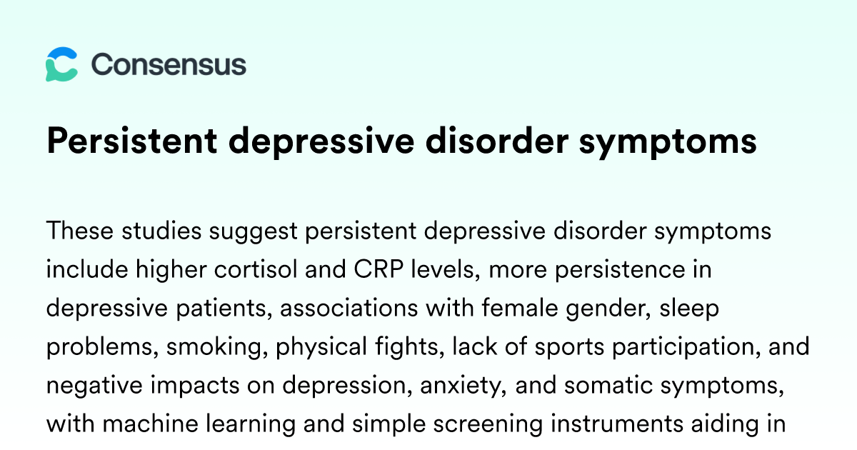 Persistent Depressive Disorder Symptoms - Consensus Academic Search Engine