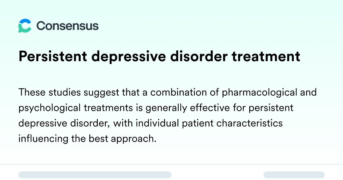Persistent Depressive Disorder Treatment - Consensus Academic Search Engine