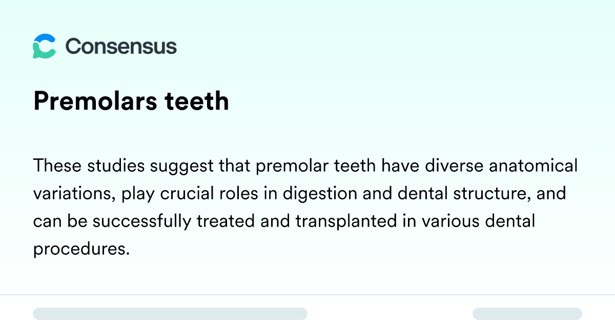 Premolars Teeth - Consensus Academic Search Engine