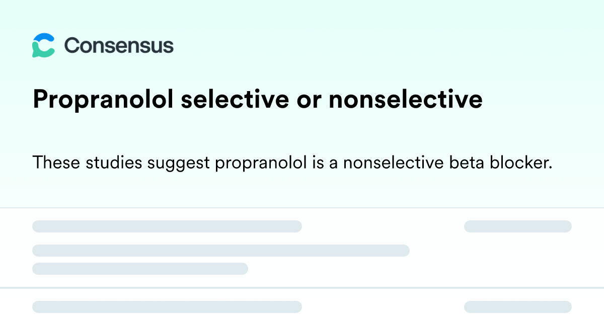 Propranolol Selective Or Nonselective - Consensus Academic Search Engine