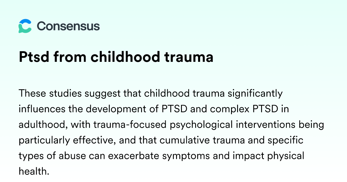 Ptsd From Childhood Trauma - Consensus Academic Search Engine