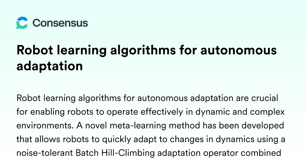 Robot Learning Algorithms For Autonomous Adaptation - Consensus ...