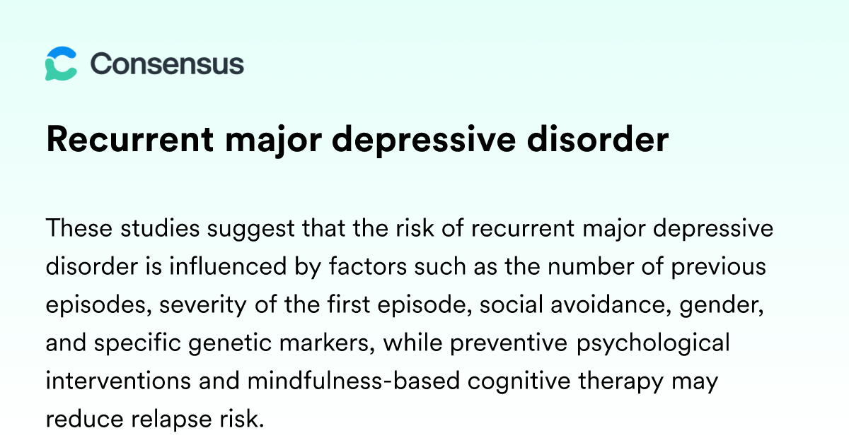 Recurrent Major Depressive Disorder - Consensus Academic Search Engine