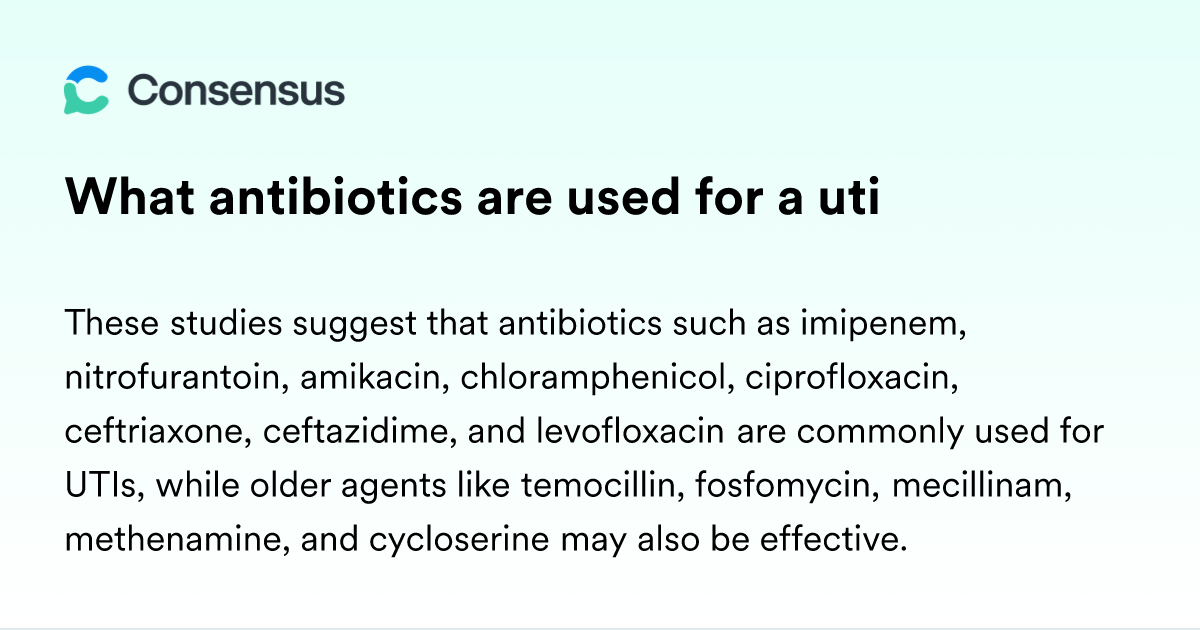 What Antibiotics Are Used For A Uti - Consensus Academic Search Engine