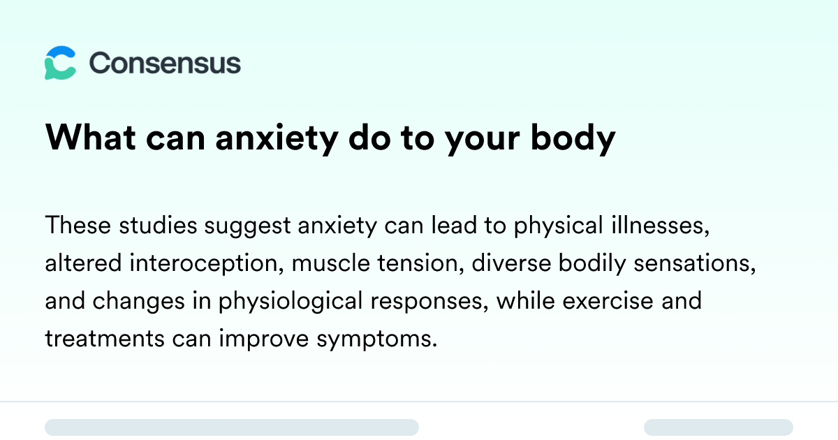 What Can Anxiety Do To Your Body - Consensus Academic Search Engine