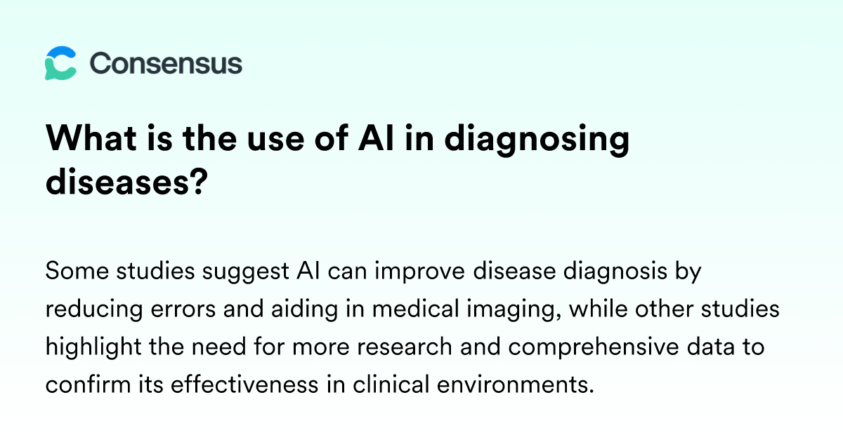 What Is The Use Of AI In Diagnosing Diseases? - Consensus Academic ...
