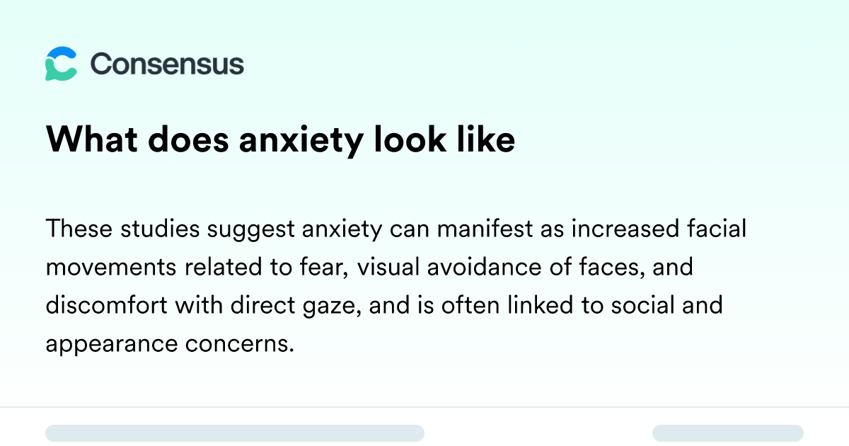 What Does Anxiety Look Like - Consensus Academic Search Engine